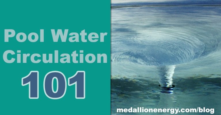 Pool Water Circulation 101 | Blog | Medallion Energy