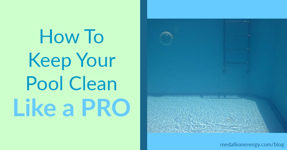 How To Keep Your Pool Clean Like a PRO - Pool Heat Pumps | Pool Heater ...